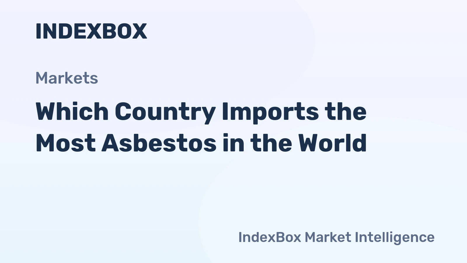 Which Country Imports the Most Asbestos in the World?