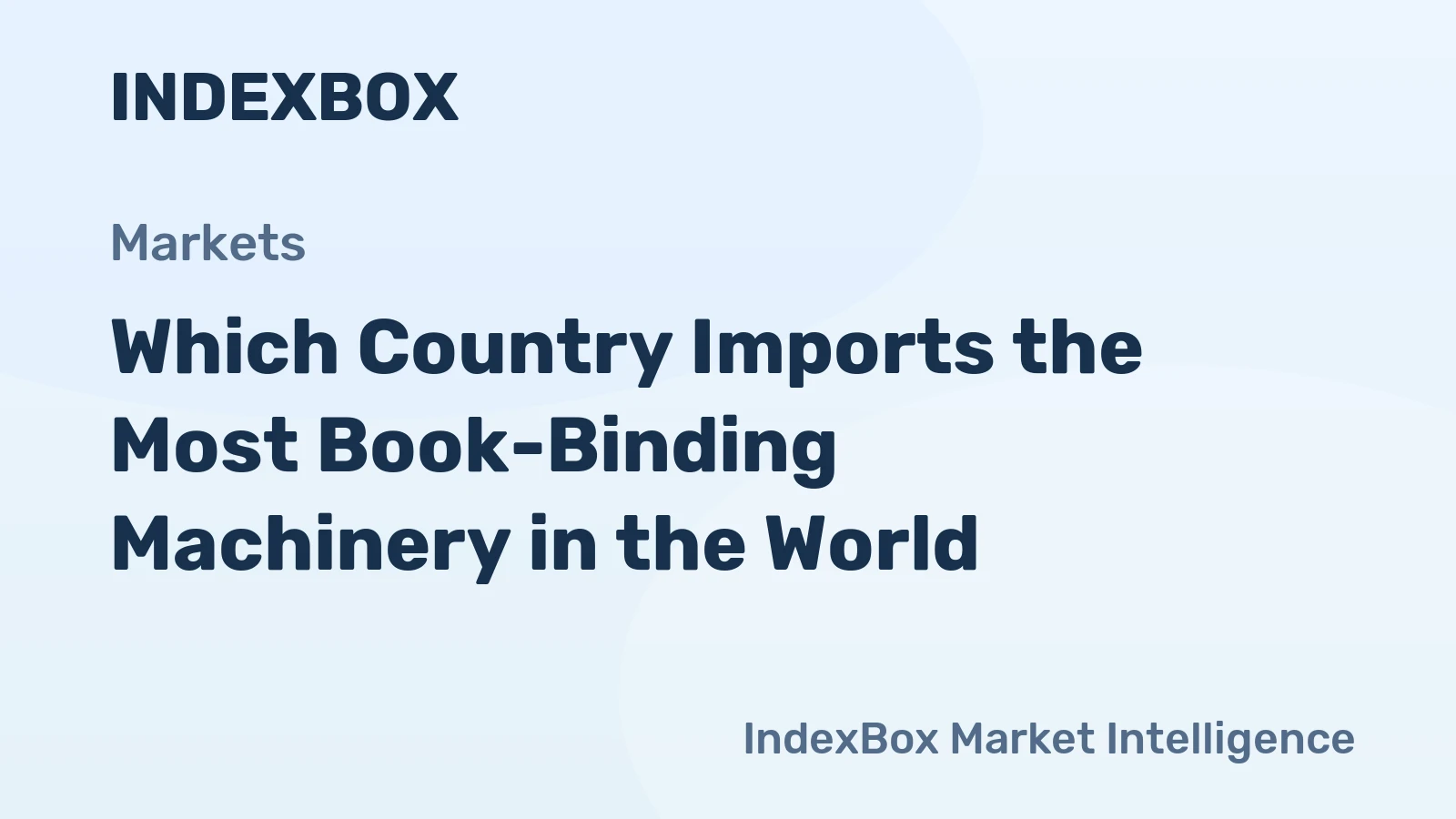 Which Country Imports the Most Book-Binding Machinery in the World?