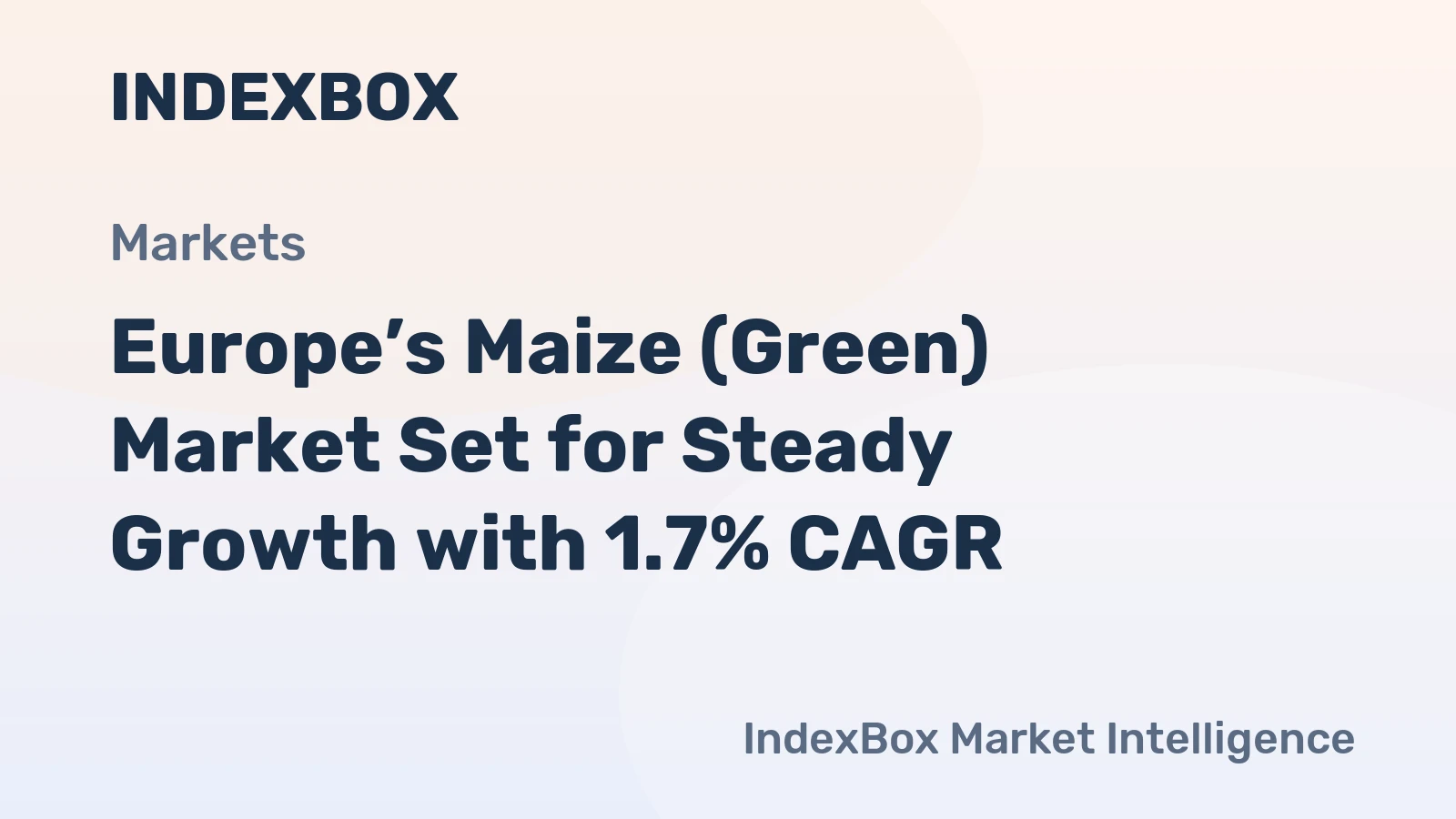 Europe’s Maize (Green) Market Set for Steady Growth with 1.7% CAGR