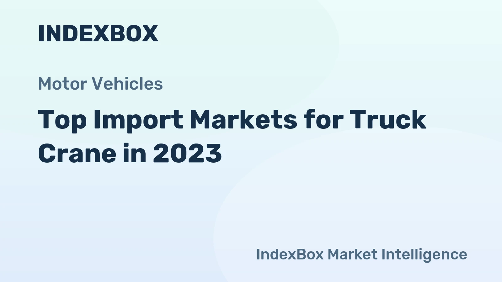 Top Import Markets for Truck Crane in 2023