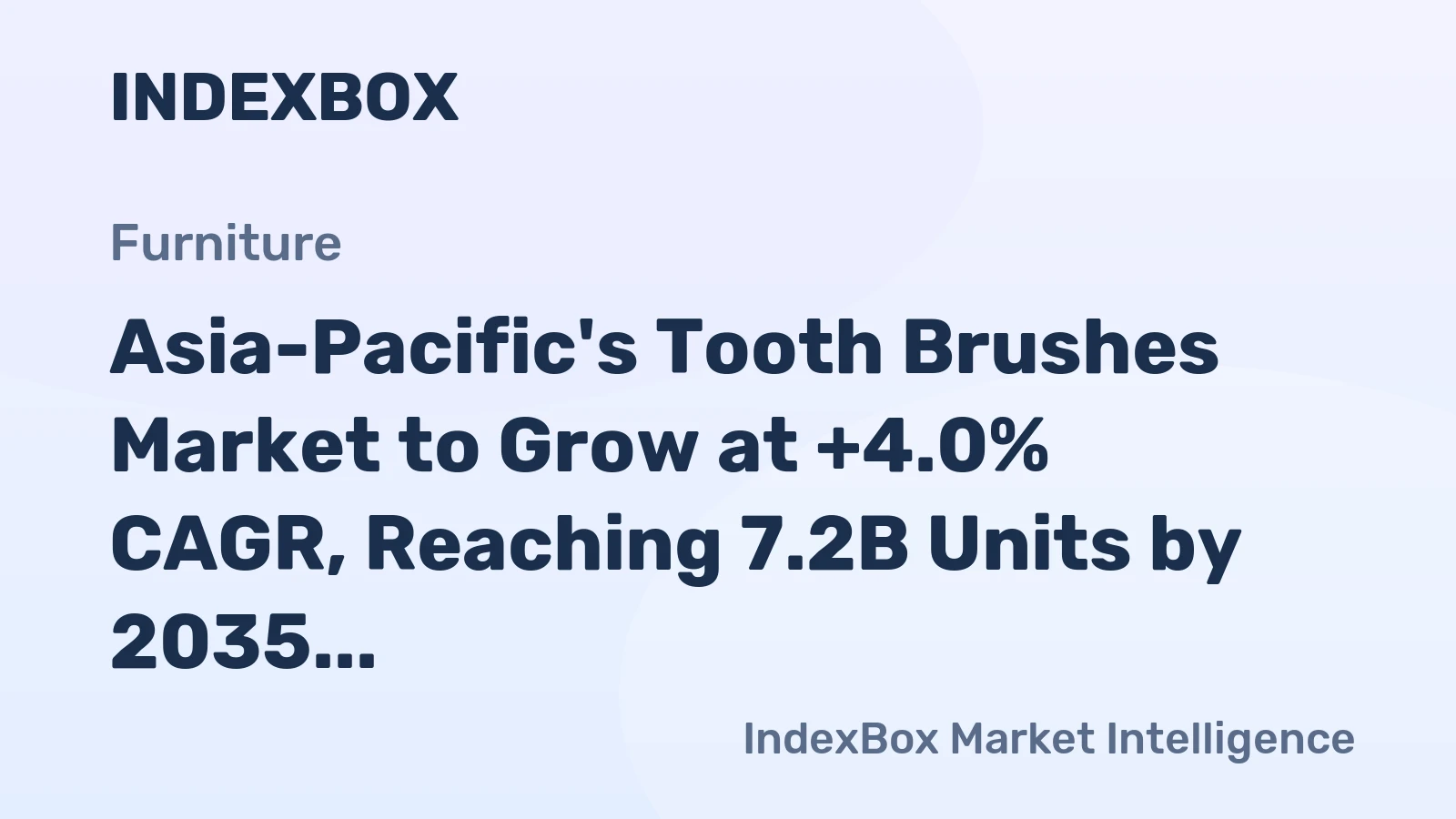 Asia-Pacific's Tooth Brushes Market to Grow at +4.0% CAGR, Reaching 7.2B Units by 2035