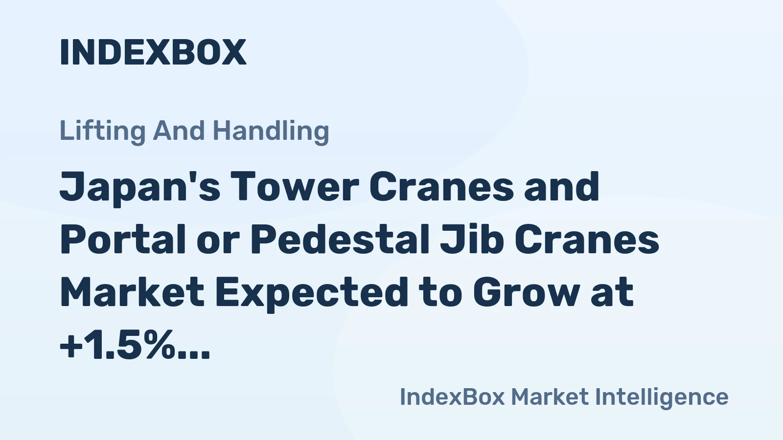 Japan's Tower Cranes and Portal or Pedestal Jib Cranes Market Expected to Grow at +1.5% CAGR Over Next Decade