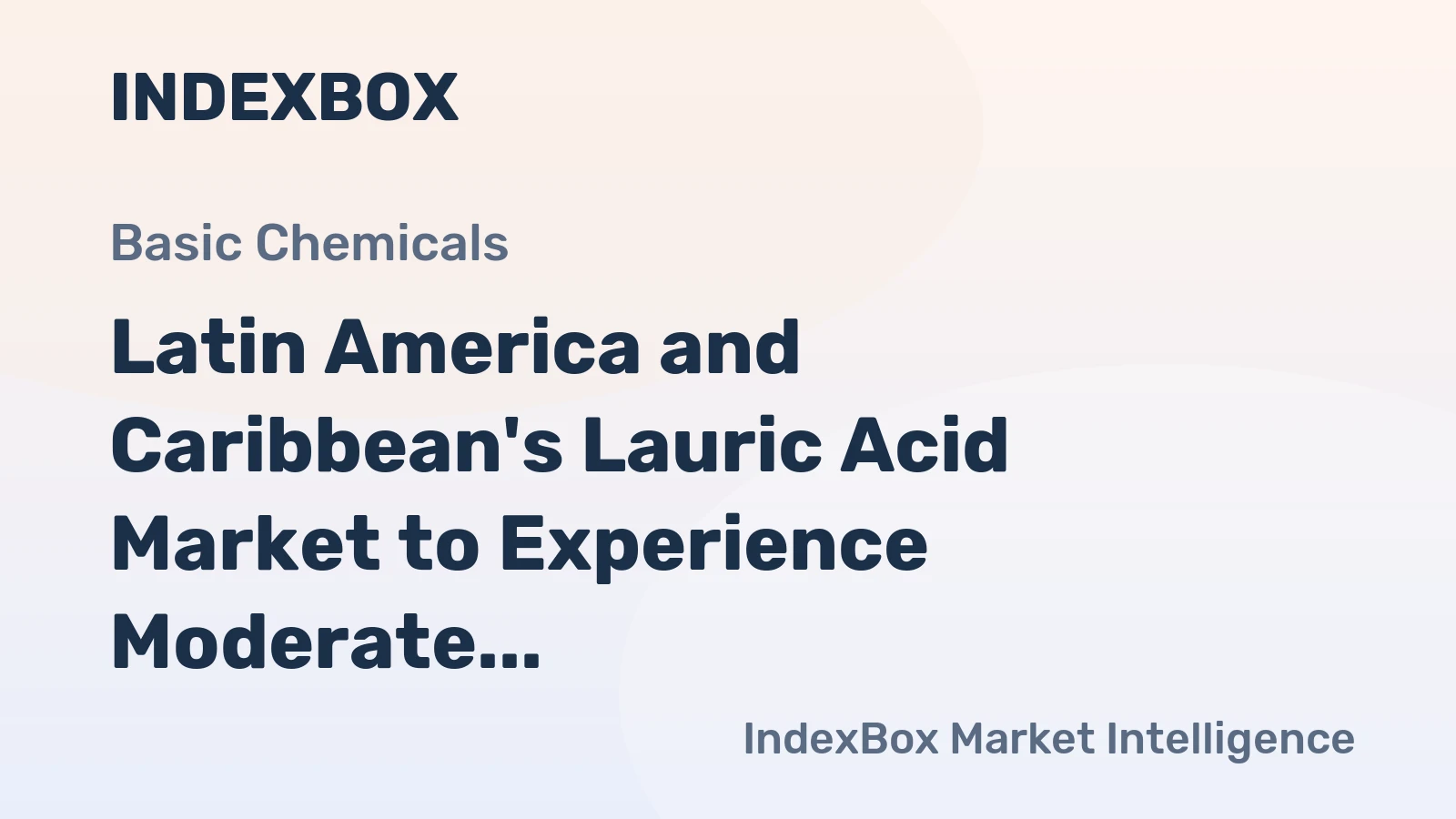 Latin America and Caribbean's Lauric Acid Market to Experience Moderate Growth with 0.7% CAGR