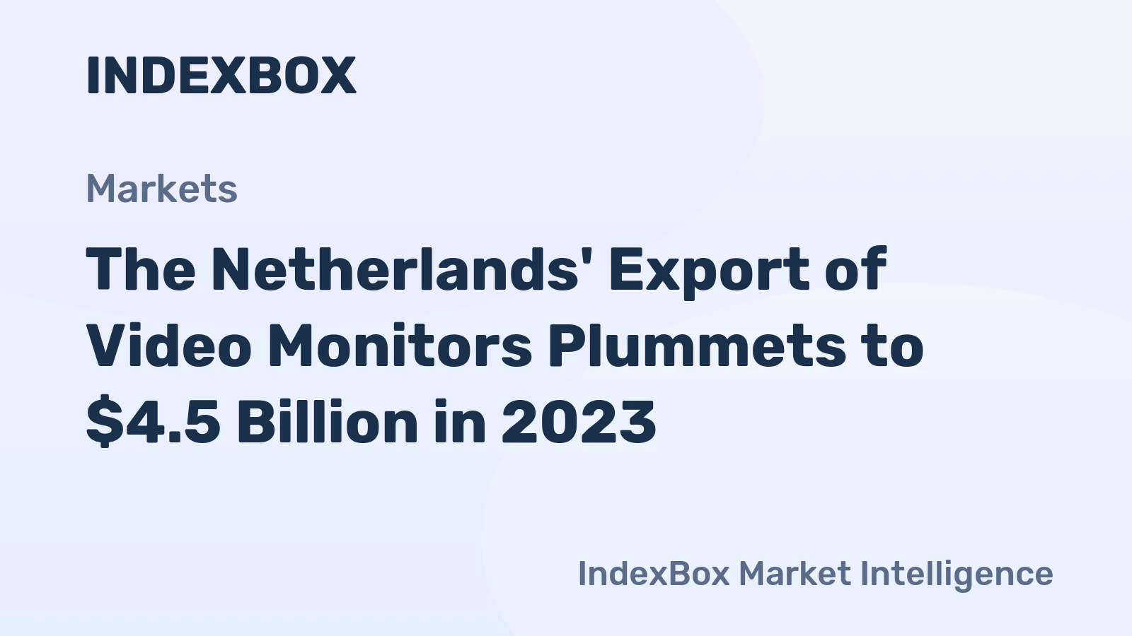 The Netherlands' Export of Video Monitors Plummets to $4.5 Billion in 2023
