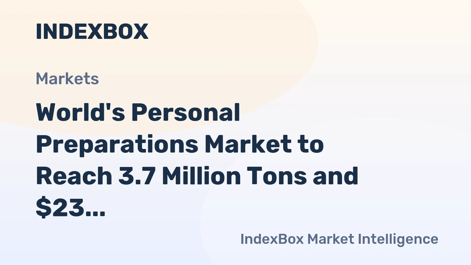 World's Personal Preparations Market to Reach 3.7 Million Tons and $23 Billion by 2035