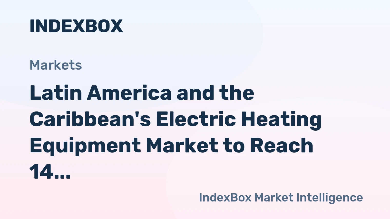 Latin America and the Caribbean's Electric Heating Equipment Market to Reach 14 Million Units and $496 Million by 2035