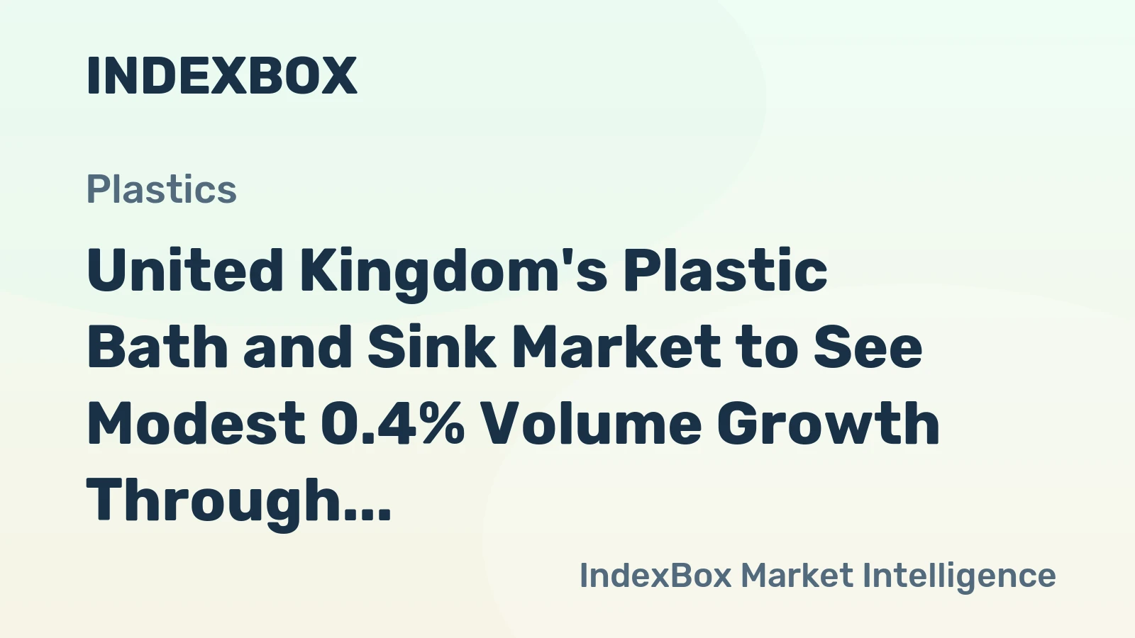 United Kingdom's Plastic Bath and Sink Market to See Modest 0.4% Volume Growth Through 2035