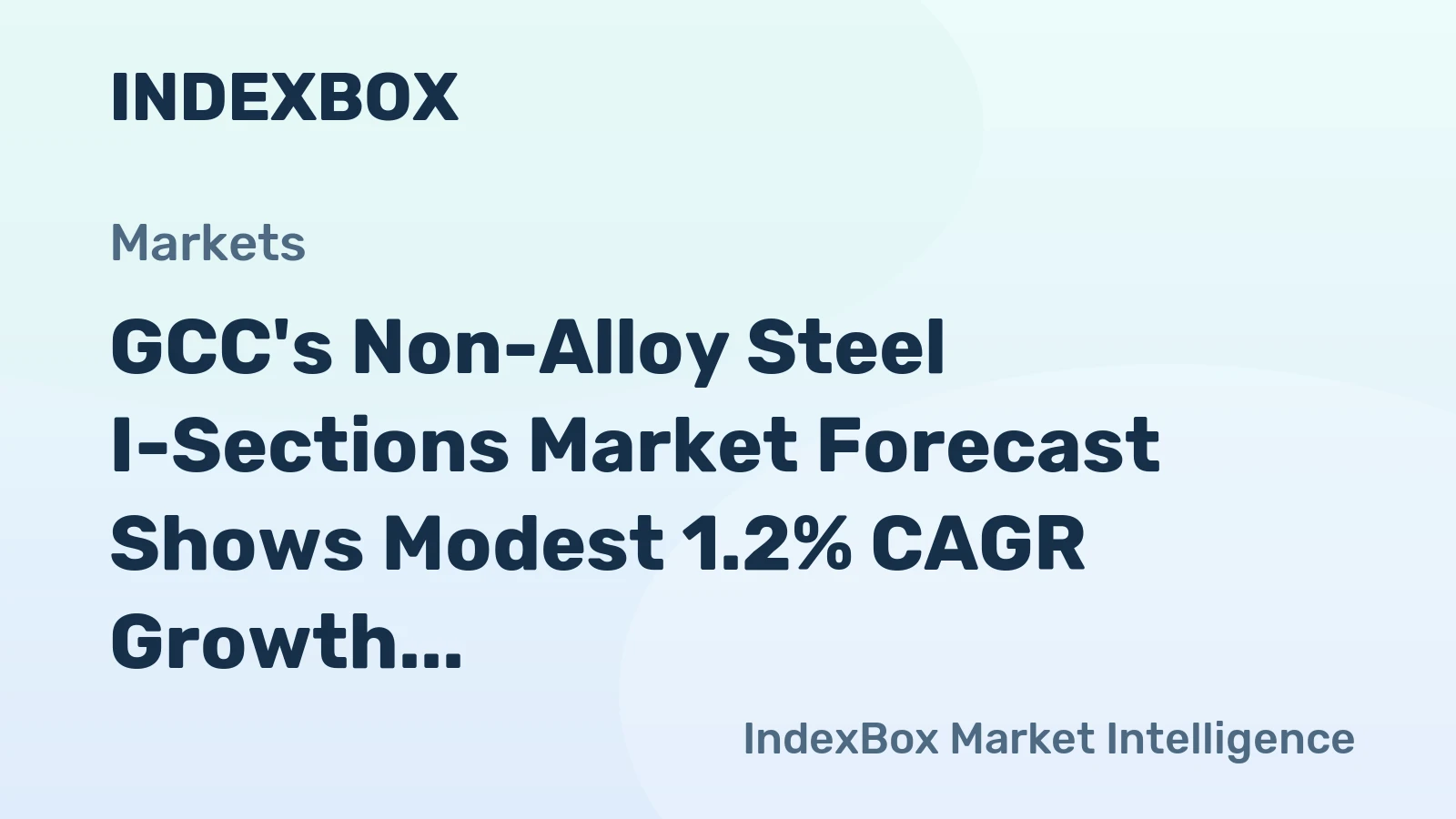 GCC's Non-Alloy Steel I-Sections Market Forecast Shows Modest 1.2% CAGR Growth Through 2035