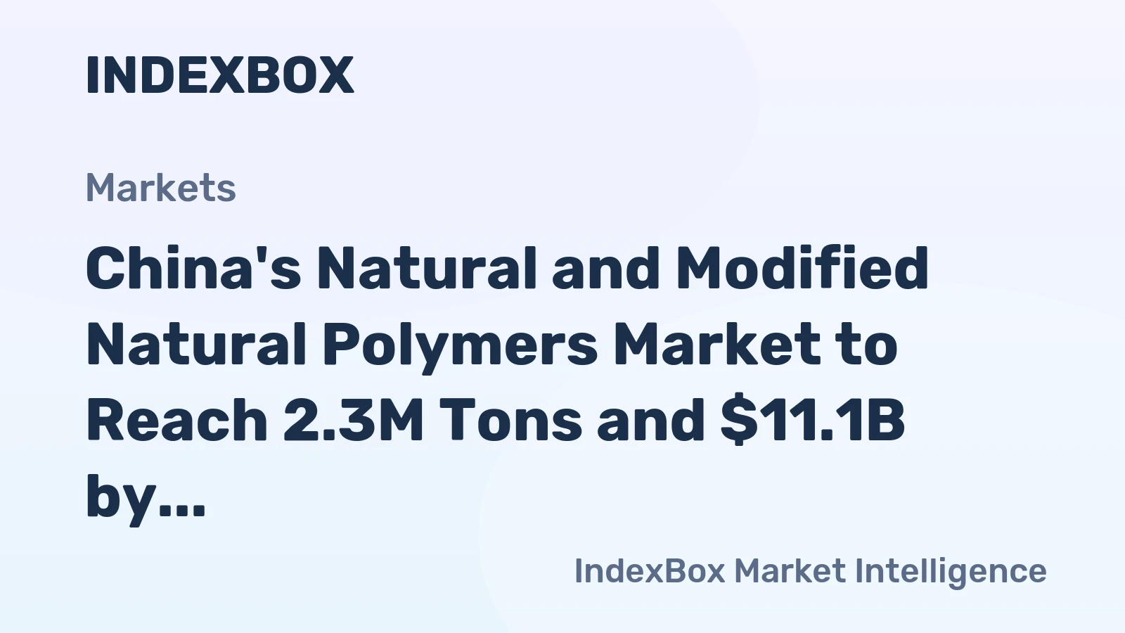 China's Natural and Modified Natural Polymers Market to Reach 2.3M Tons and $11.1B by 2035