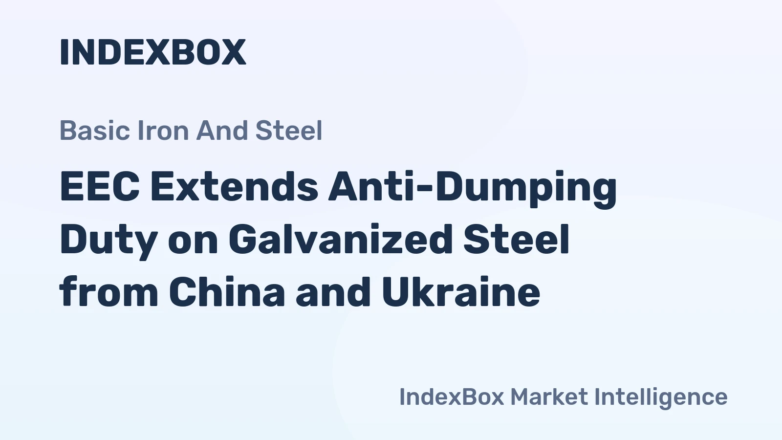 EEC Extends Anti-Dumping Duty on Galvanized Steel from China and Ukraine