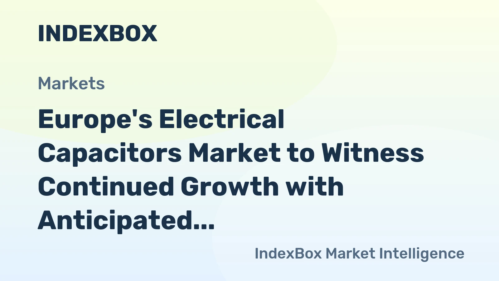 Europe's Electrical Capacitors Market to Witness Continued Growth with Anticipated CAGR of +1.5% from 2024 to 2035