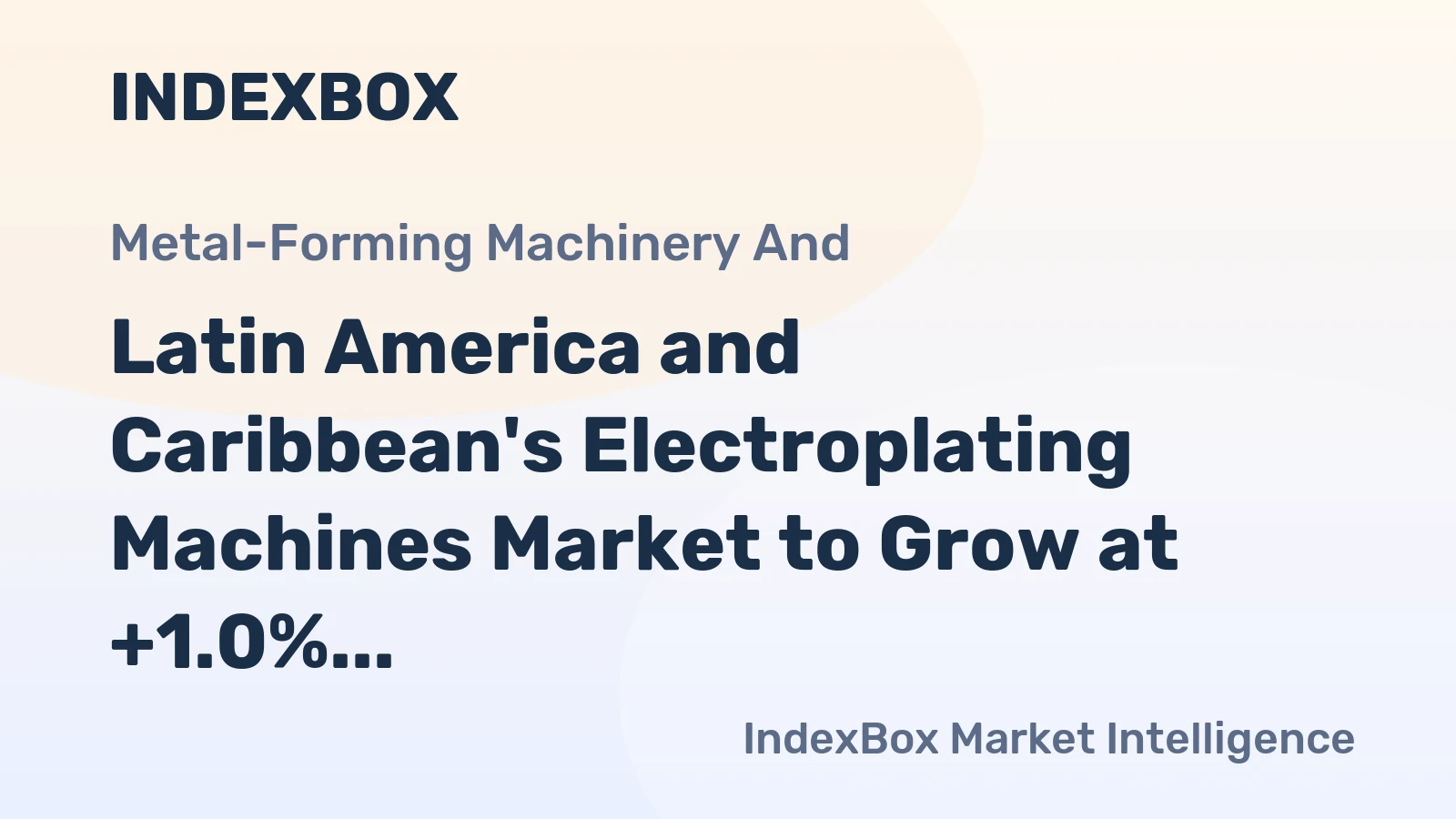 Latin America and Caribbean's Electroplating Machines Market to Grow at +1.0% CAGR Over Next Decade
