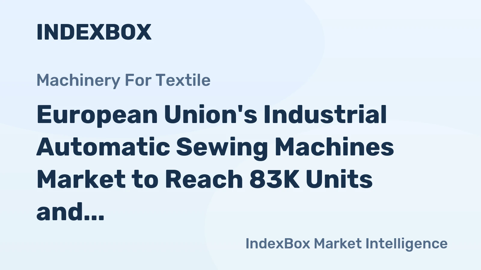 European Union's Industrial Automatic Sewing Machines Market to Reach 83K Units and $244M Value by 2035