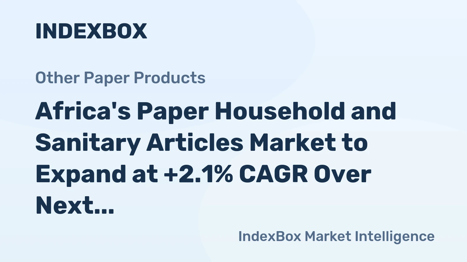 Africa's Paper Household and Sanitary Articles Market to Expand at +2.1% CAGR Over Next Decade, Reaching $44.9B by 2035