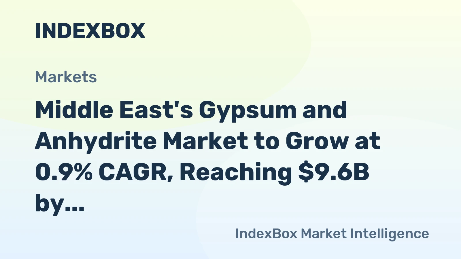 Middle East's Gypsum and Anhydrite Market to Grow at 0.9% CAGR, Reaching $9.6B by 2035