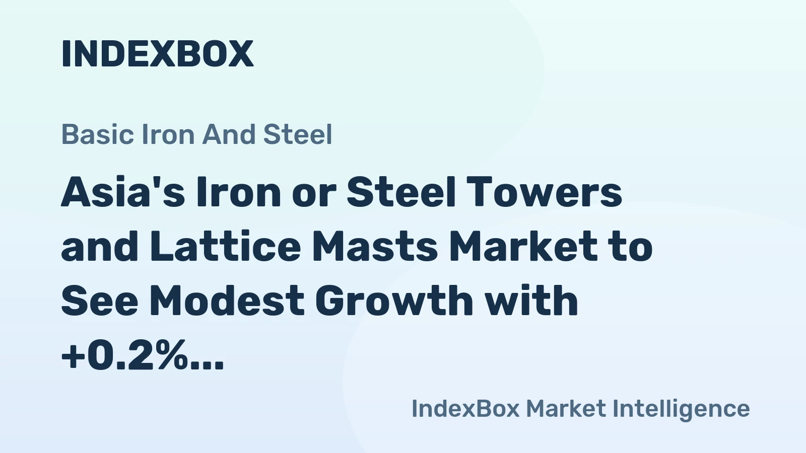 Asia's Iron or Steel Towers and Lattice Masts Market to See Modest Growth with +0.2% CAGR through 2035