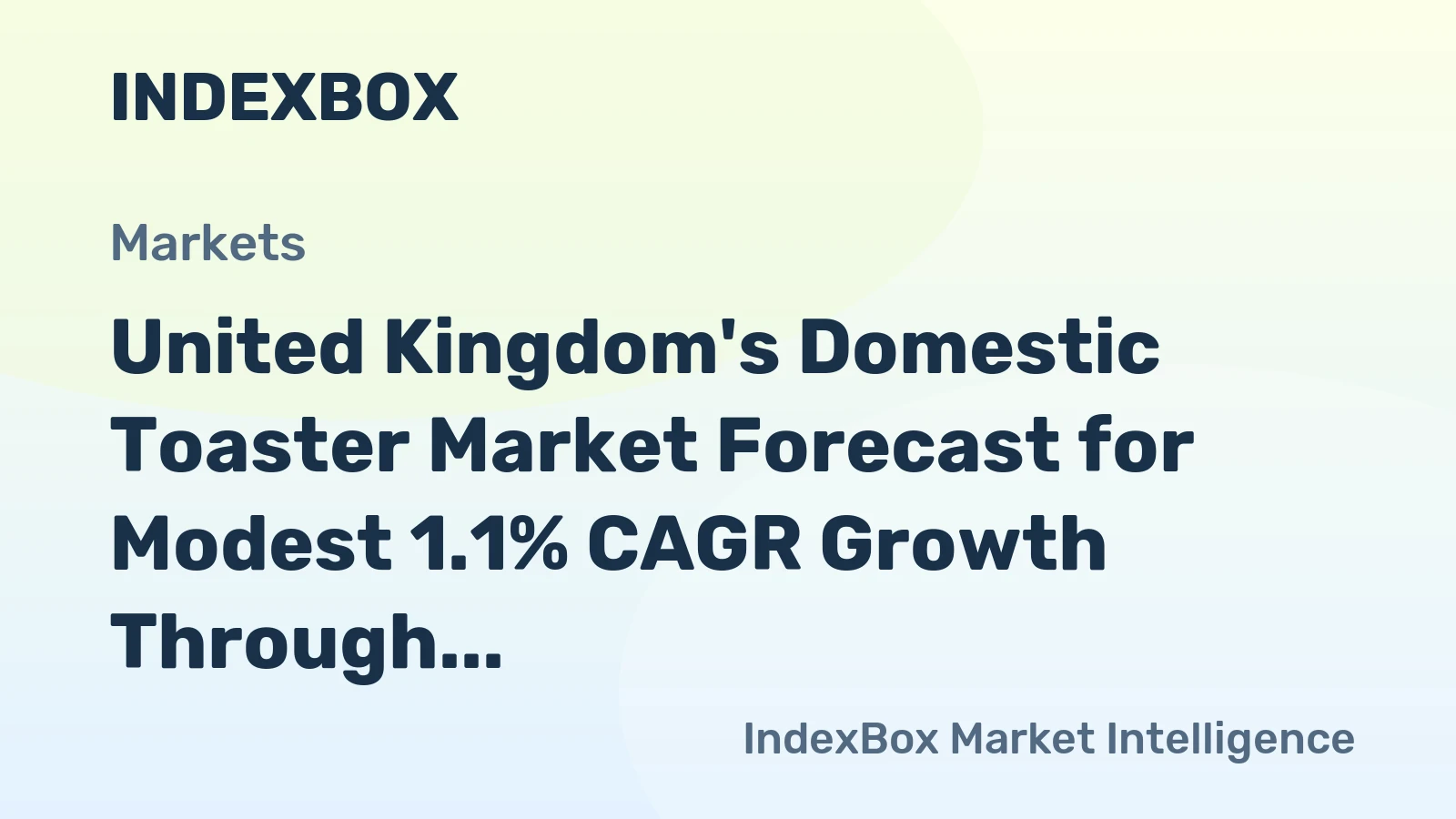 United Kingdom's Domestic Toaster Market Forecast for Modest 1.1% CAGR Growth Through 2035