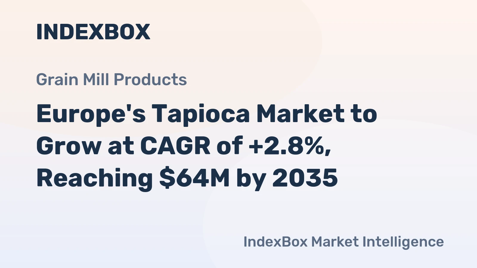 Europe's Tapioca Market to Grow at CAGR of +2.8%, Reaching $64M by 2035