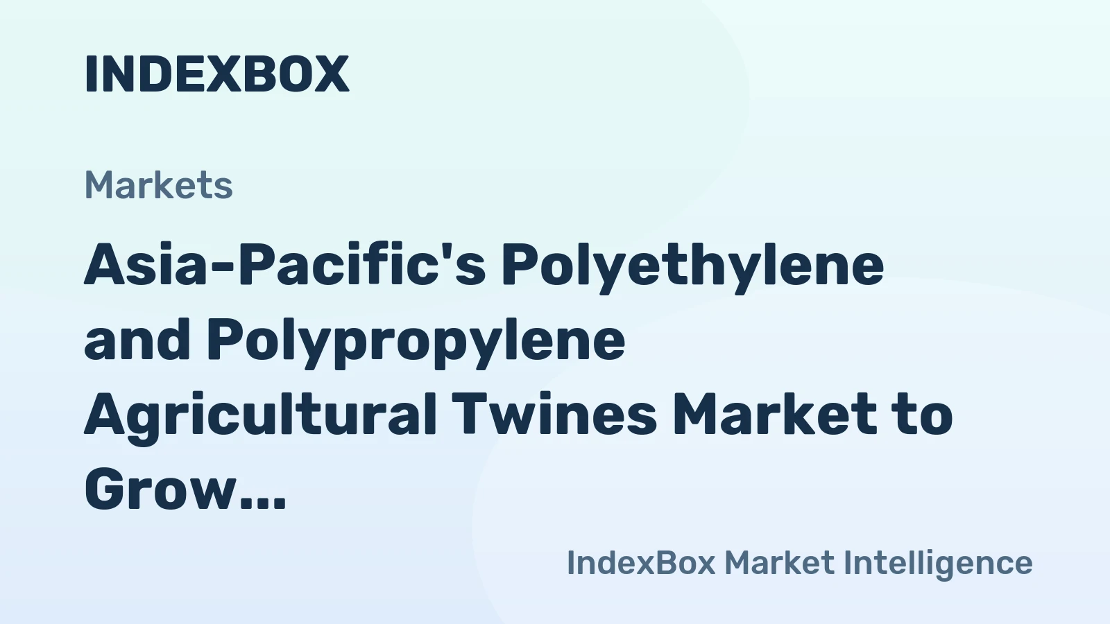 Asia-Pacific's Polyethylene and Polypropylene Agricultural Twines Market to Grow at +2.5% CAGR, Reaching $1.1B by 2035