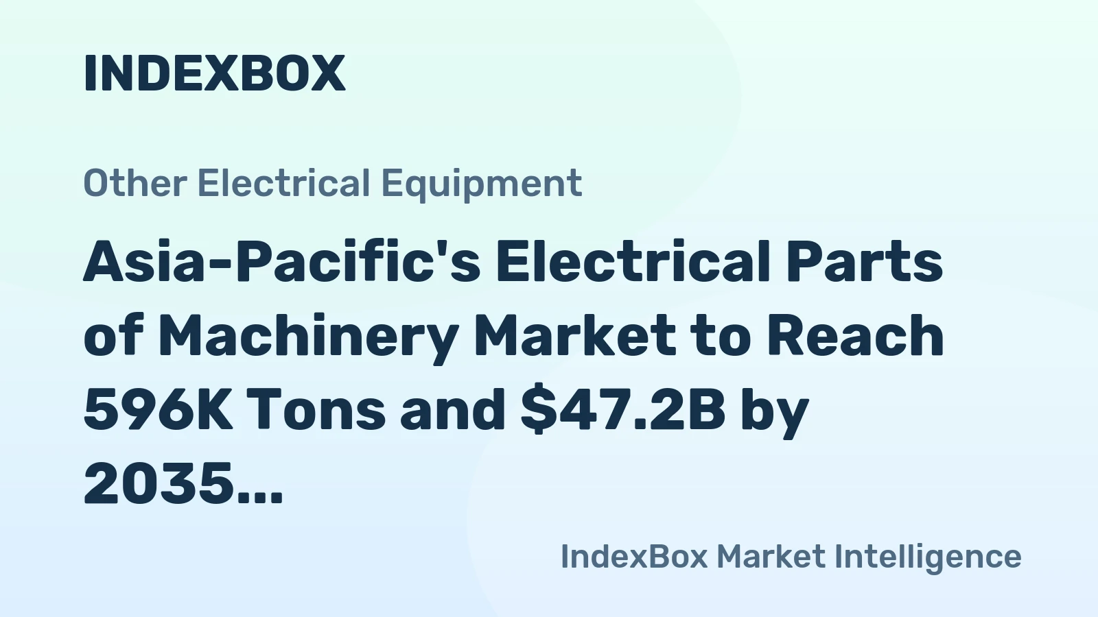 Asia-Pacific's Electrical Parts of Machinery Market to Reach 596K Tons and $47.2B by 2035
