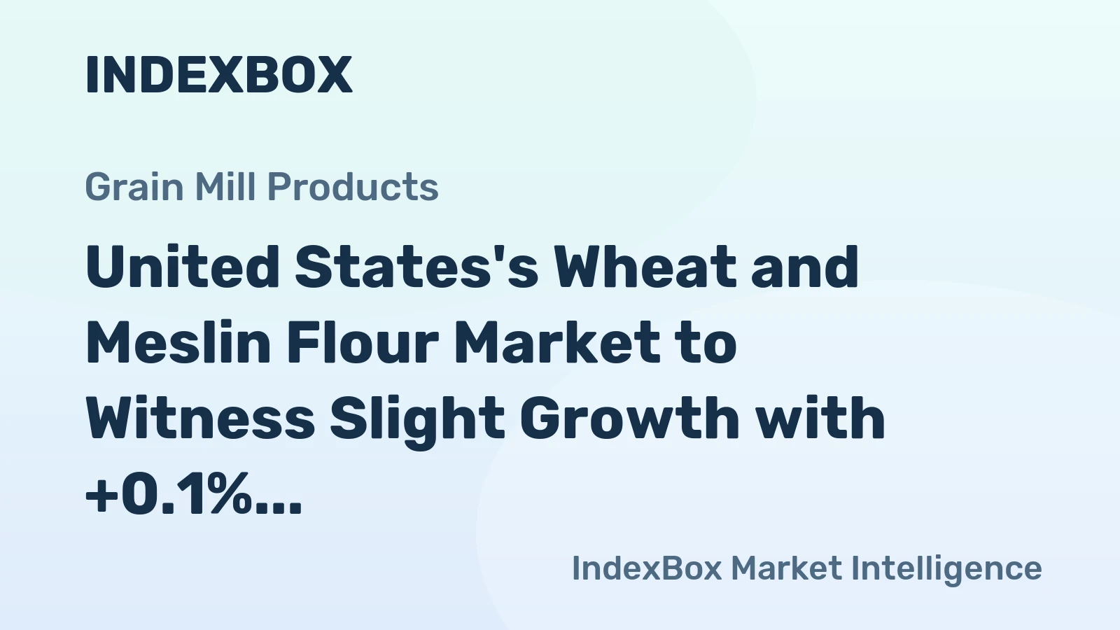 United States's Wheat and Meslin Flour Market to Witness Slight Growth with +0.1% CAGR