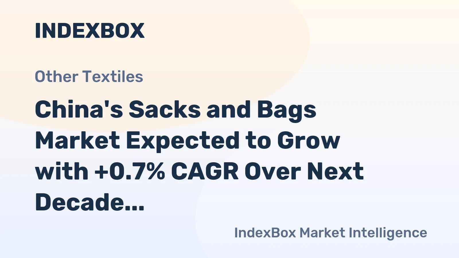 China's Sacks and Bags Market Expected to Grow with +0.7% CAGR Over Next Decade