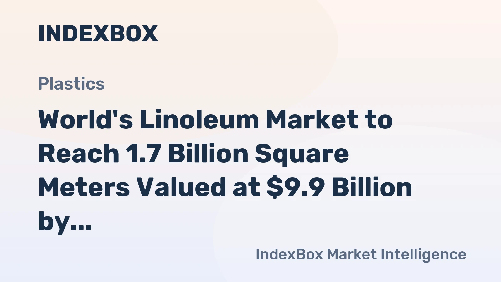 World's Linoleum Market to Reach 1.7 Billion Square Meters Valued at $9.9 Billion by 2035
