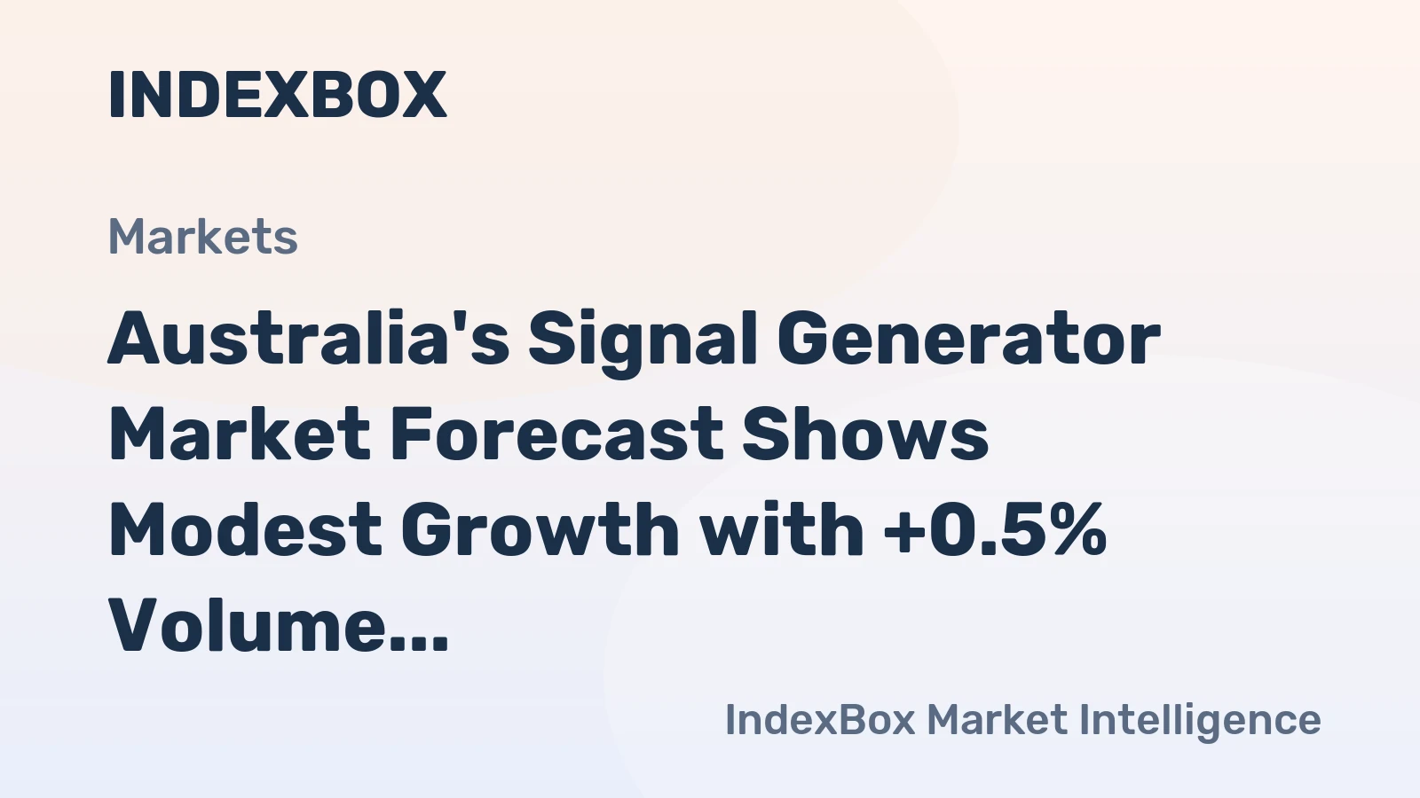 Australia's Signal Generator Market Forecast Shows Modest Growth with +0.5% Volume CAGR