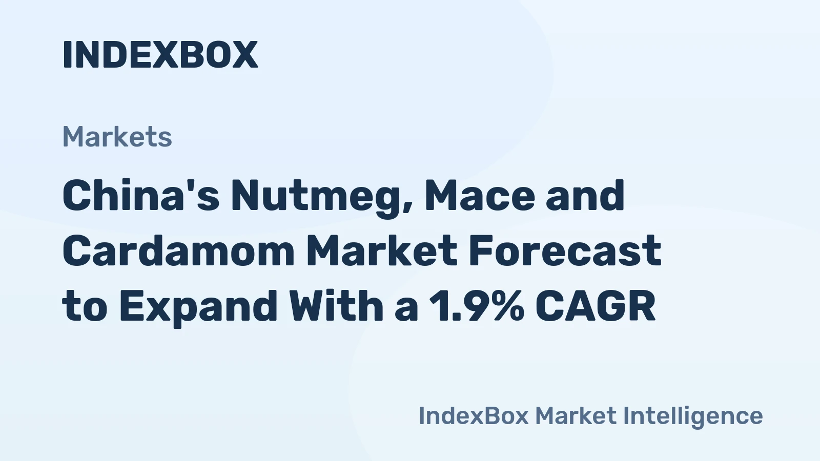 China's Nutmeg, Mace and Cardamom Market Forecast to Expand With a 1.9% CAGR