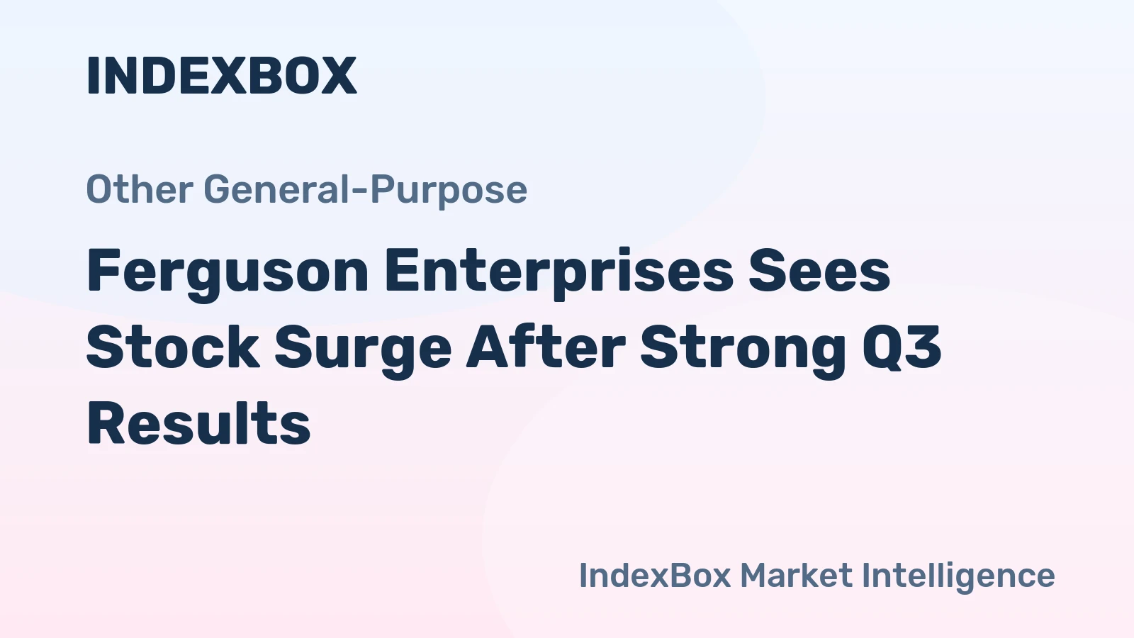 Ferguson Enterprises Sees Stock Surge After Strong Q3 Results