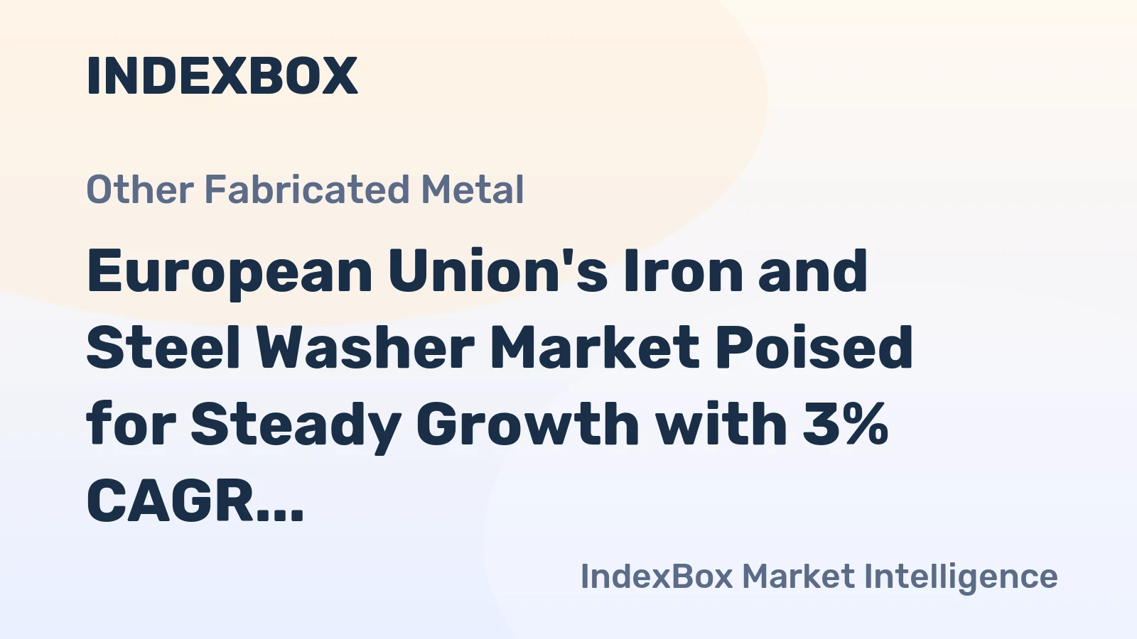 European Union's Iron and Steel Washer Market Poised for Steady Growth with 3% CAGR in Value