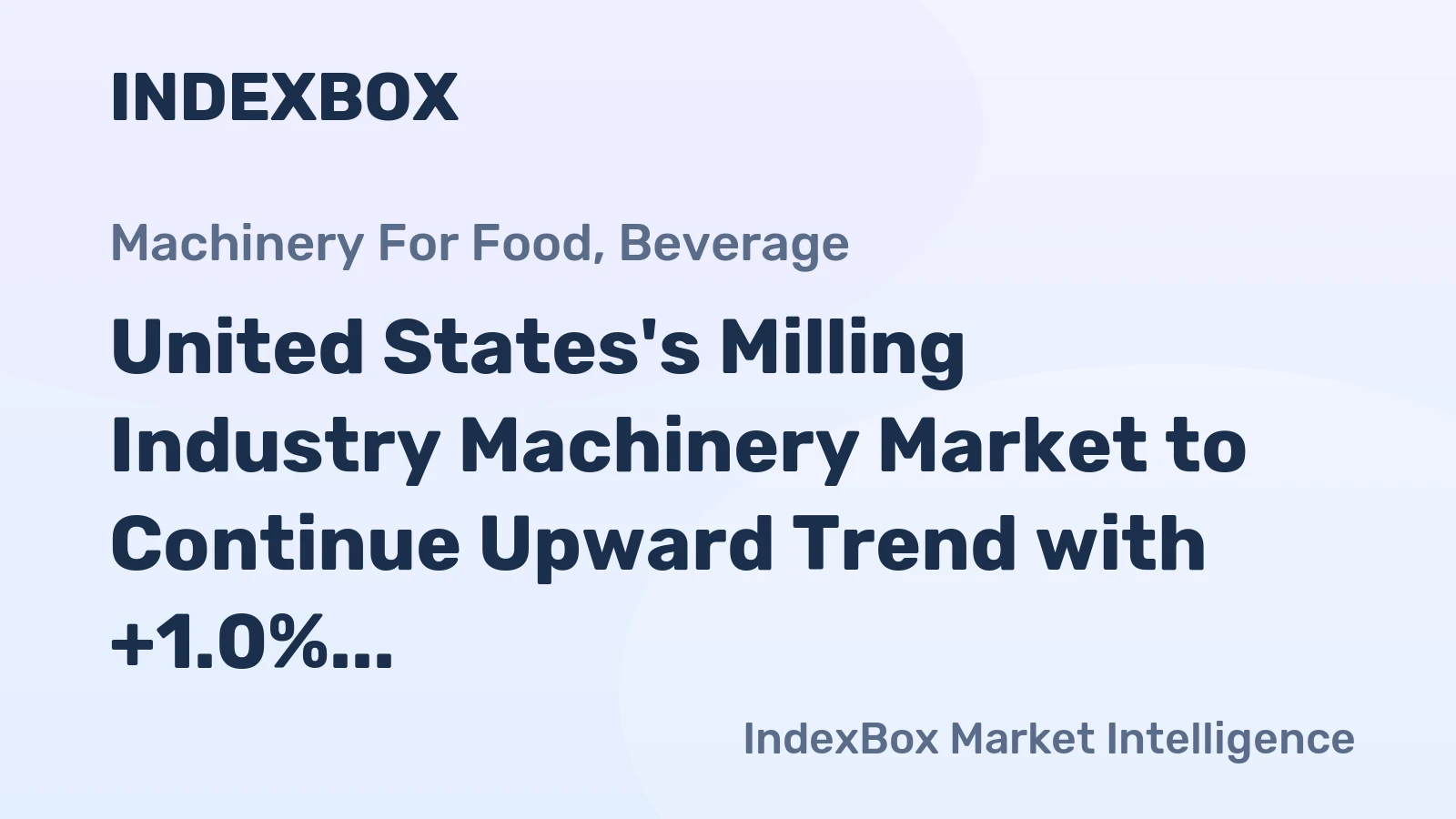 United States's Milling Industry Machinery Market to Continue Upward Trend with +1.0% CAGR