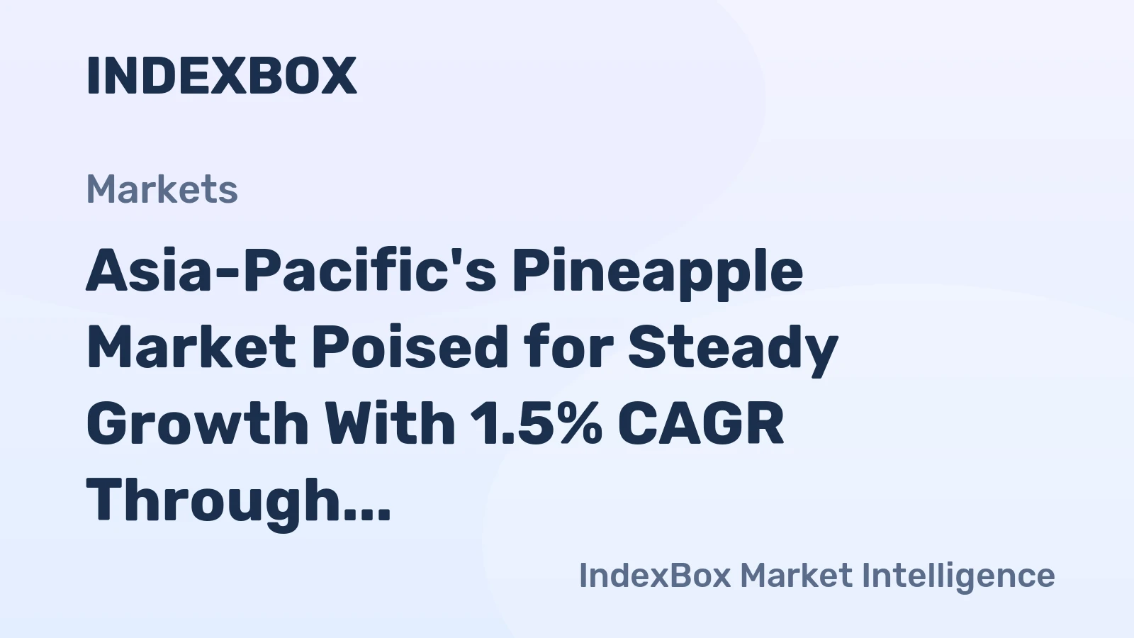 Asia-Pacific's Pineapple Market Poised for Steady Growth With 1.5% CAGR Through 2035