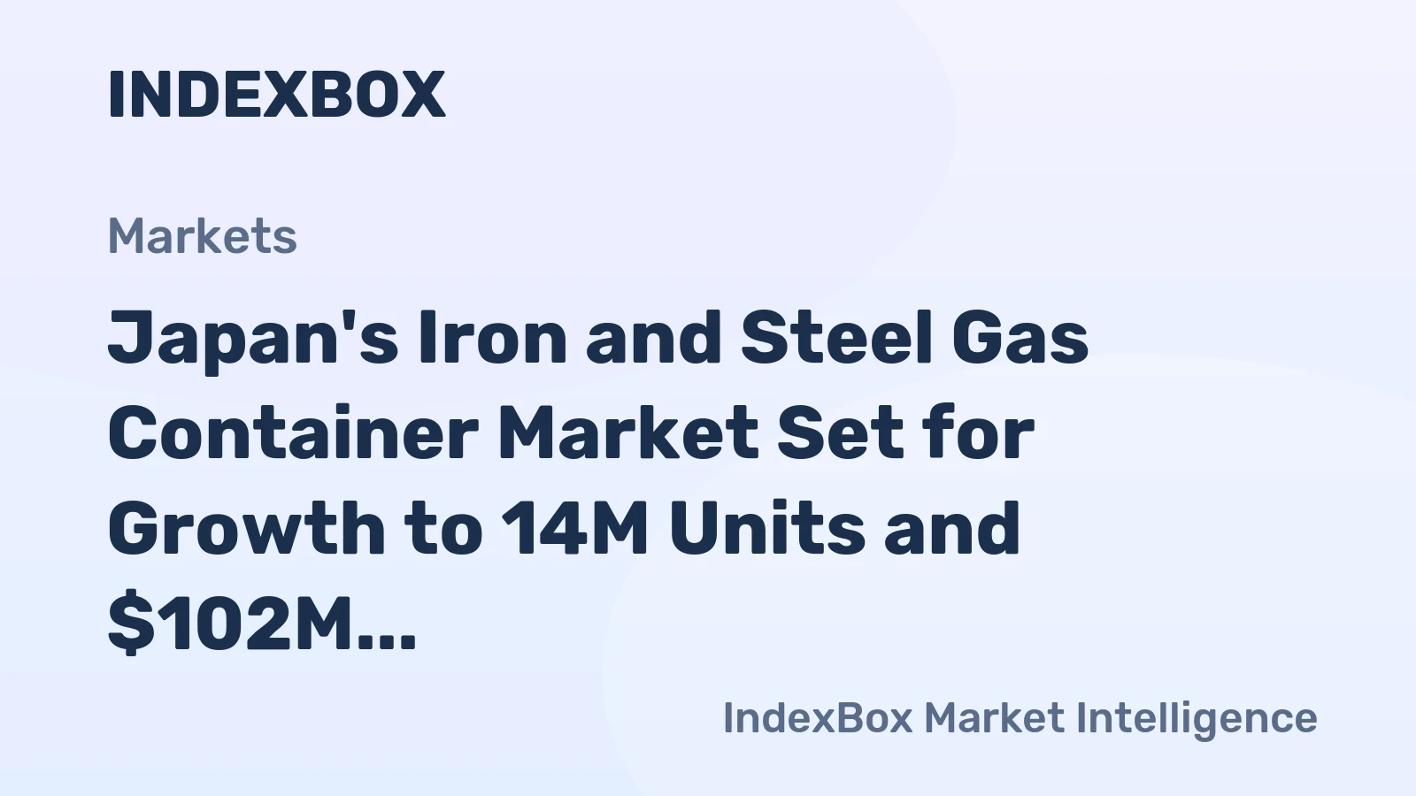 Japan's Iron and Steel Gas Container Market Set for Growth to 14M Units and $102M Value