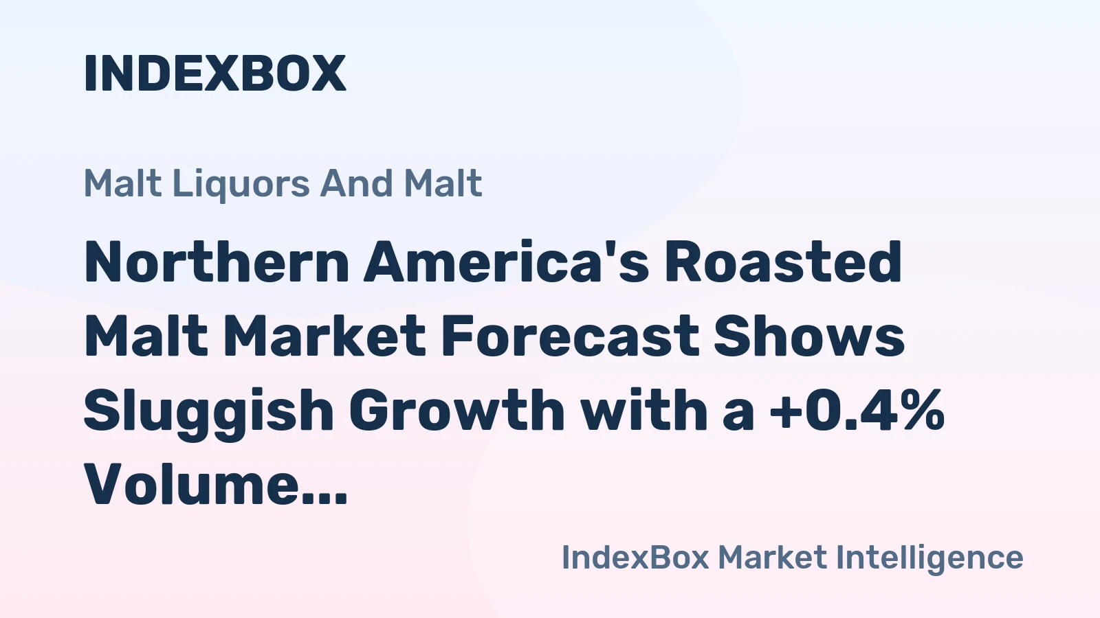 Northern America's Roasted Malt Market Forecast Shows Sluggish Growth with a +0.4% Volume CAGR