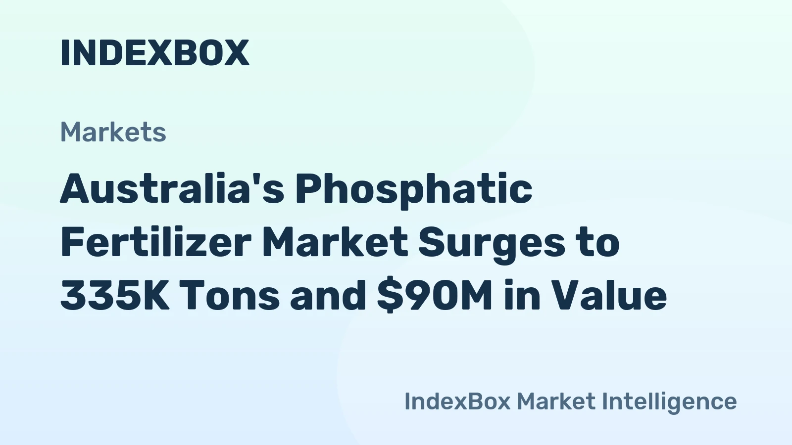 Australia's Phosphatic Fertilizer Market Surges to 335K Tons and $90M in Value