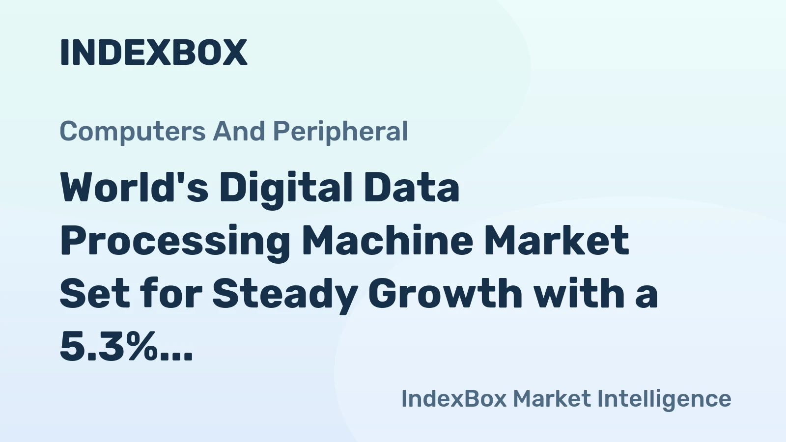 World's Digital Data Processing Machine Market Set for Steady Growth with a 5.3% CAGR in Value Through 2035