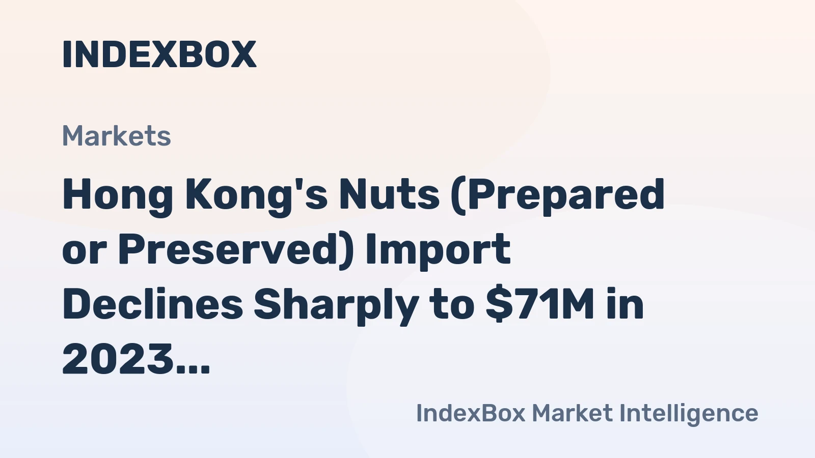 Hong Kong's Nuts (Prepared or Preserved) Import Declines Sharply to $71M in 2023