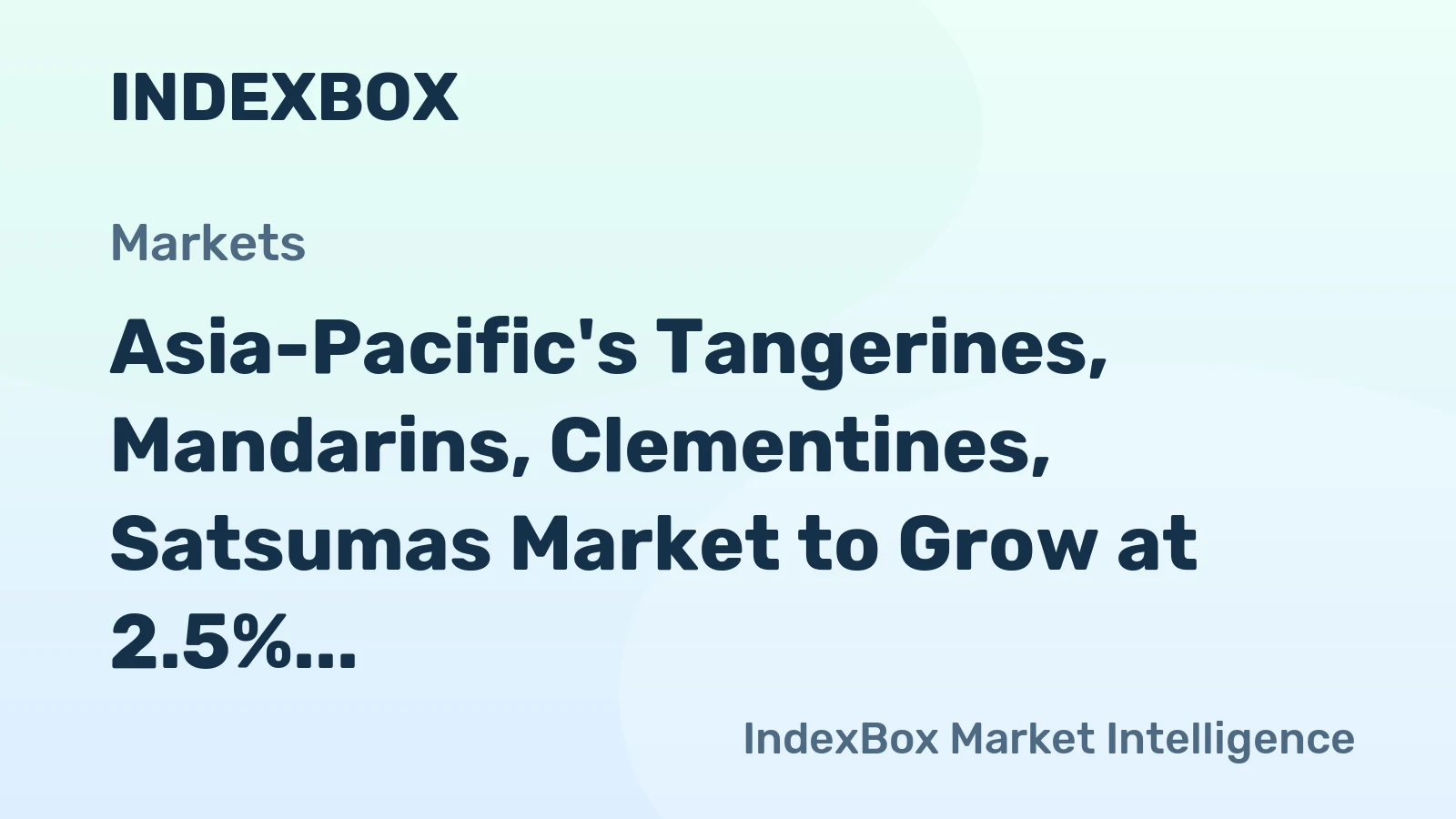 Asia-Pacific's Tangerines, Mandarins, Clementines, Satsumas Market to Grow at 2.5% CAGR Over Next Decade