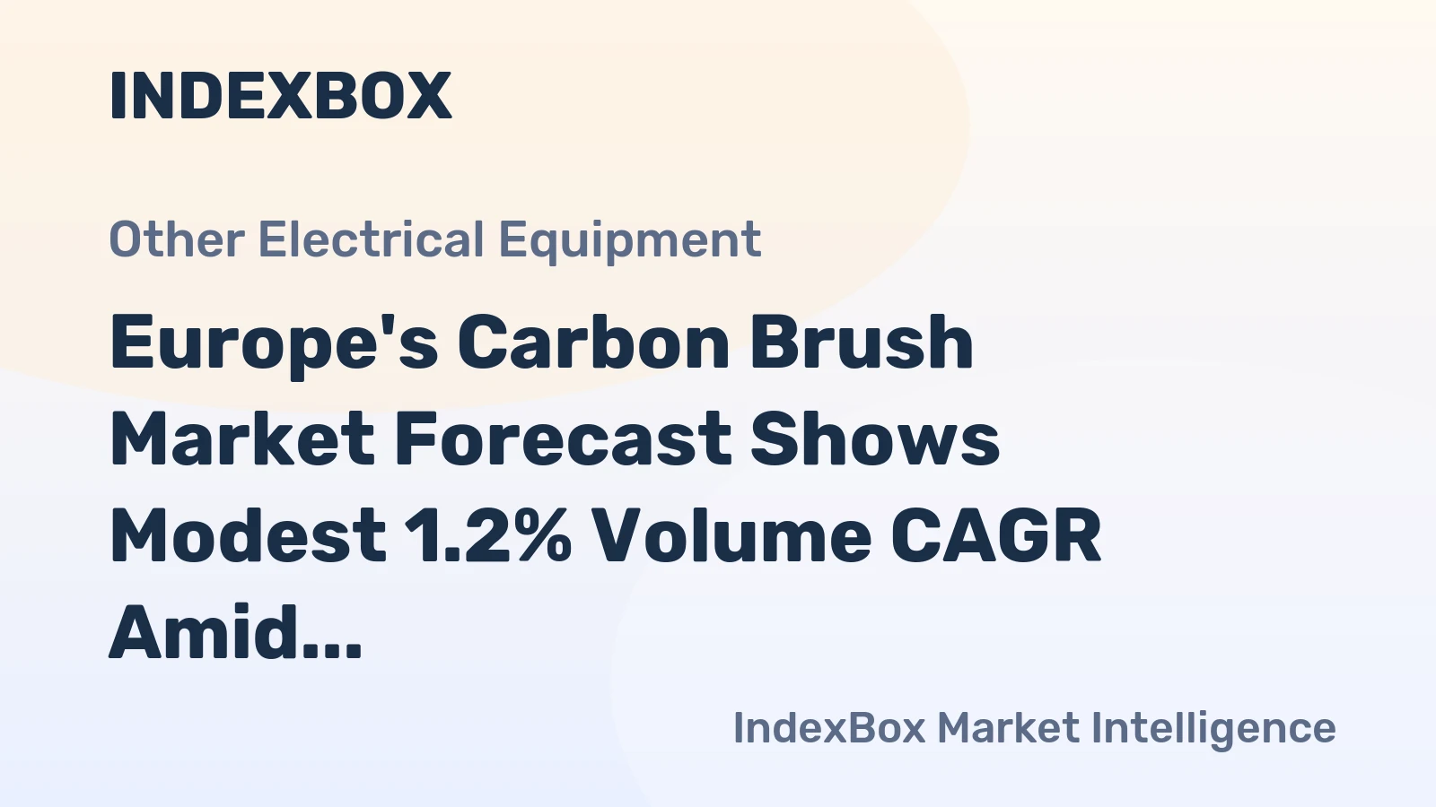 Europe's Carbon Brush Market Forecast Shows Modest 1.2% Volume CAGR Amid Rising Demand