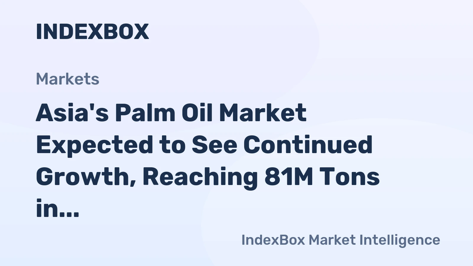 Asia's Palm Oil Market Expected to See Continued Growth, Reaching 81M Tons in Volume and $90.9B in Value by 2035
