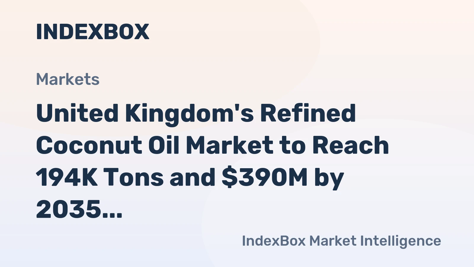 United Kingdom's Refined Coconut Oil Market to Reach 194K Tons and $390M by 2035