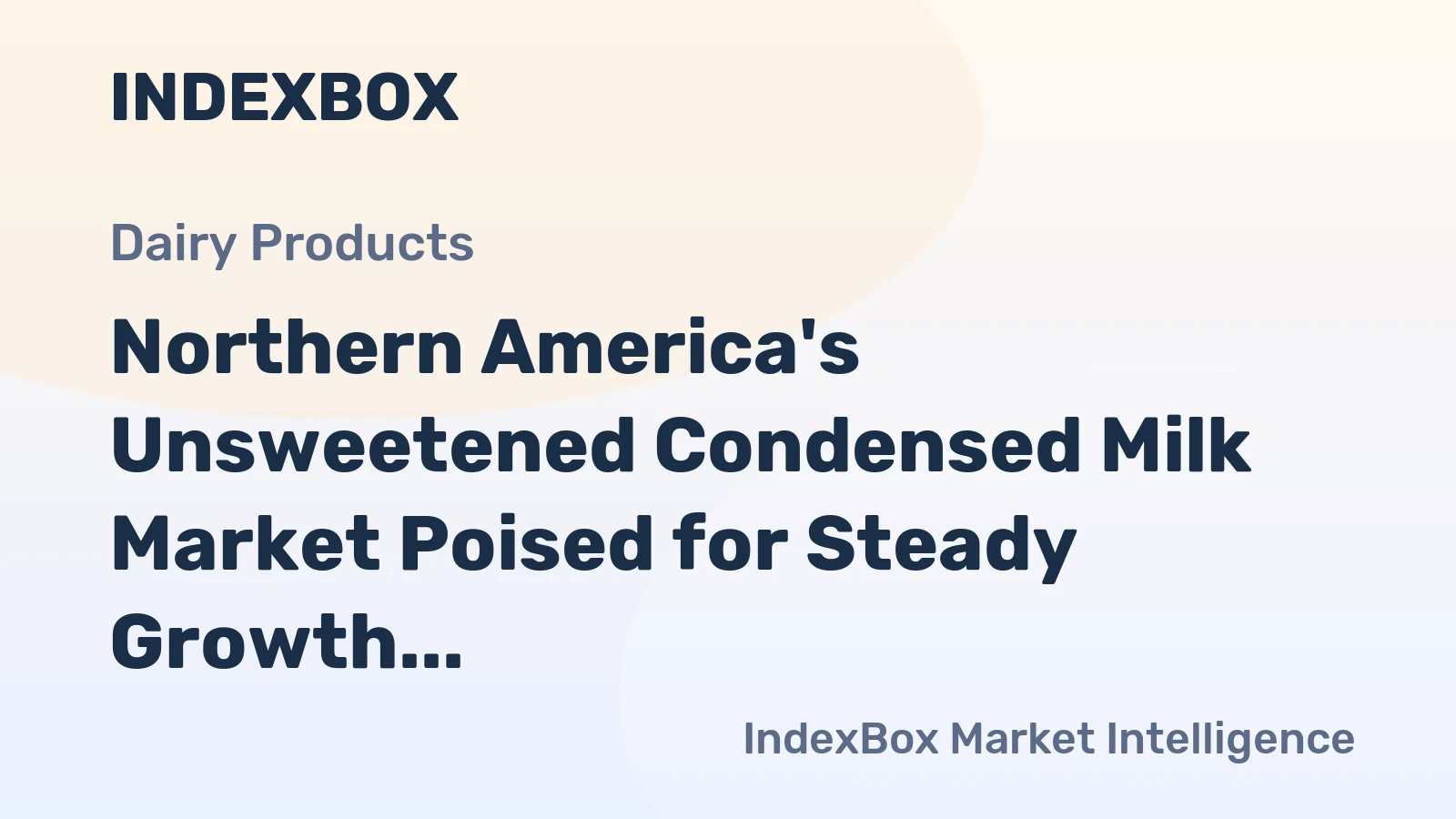 Northern America's Unsweetened Condensed Milk Market Poised for Steady Growth With 1.0% Volume CAGR