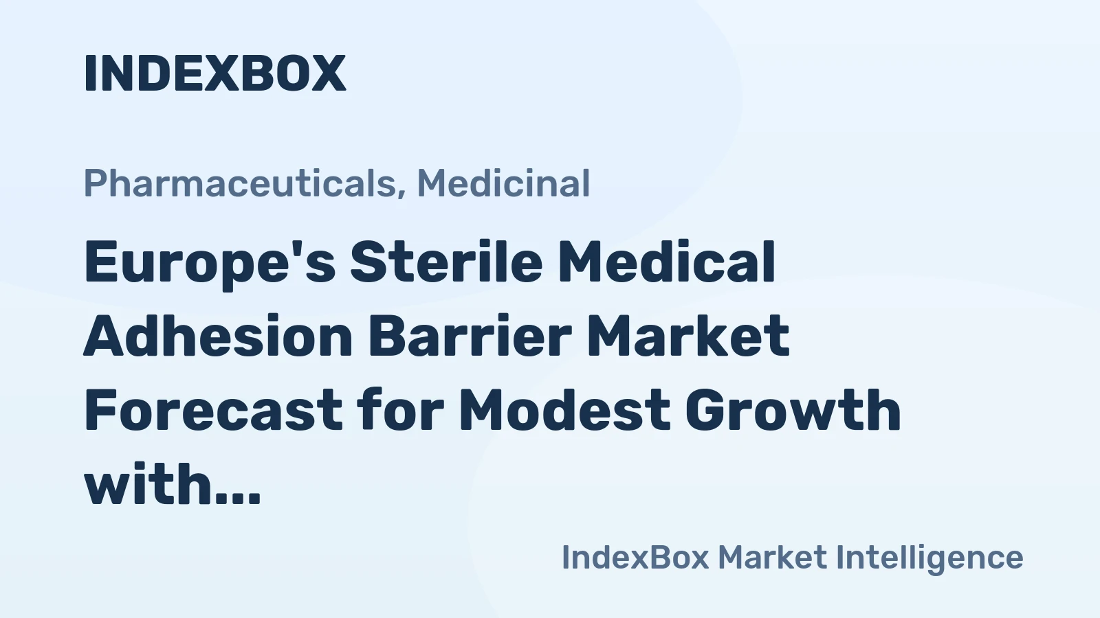 Europe's Sterile Medical Adhesion Barrier Market Forecast for Modest Growth with +0.7% CAGR