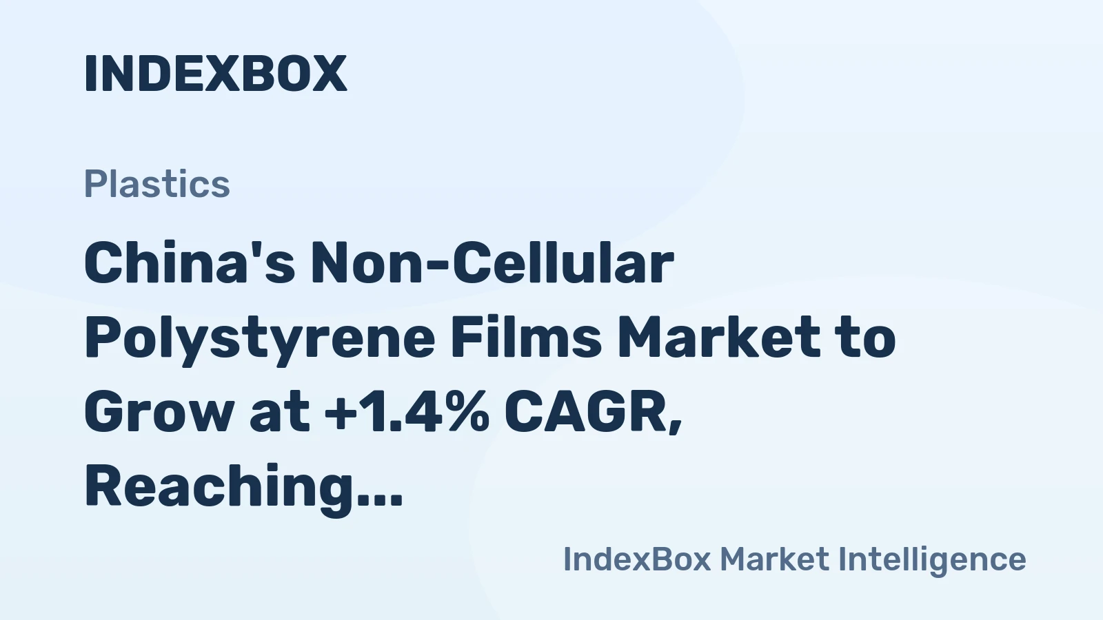 China's Non-Cellular Polystyrene Films Market to Grow at +1.4% CAGR, Reaching 1.4M Tons by 2035 with $3.3B Market Value