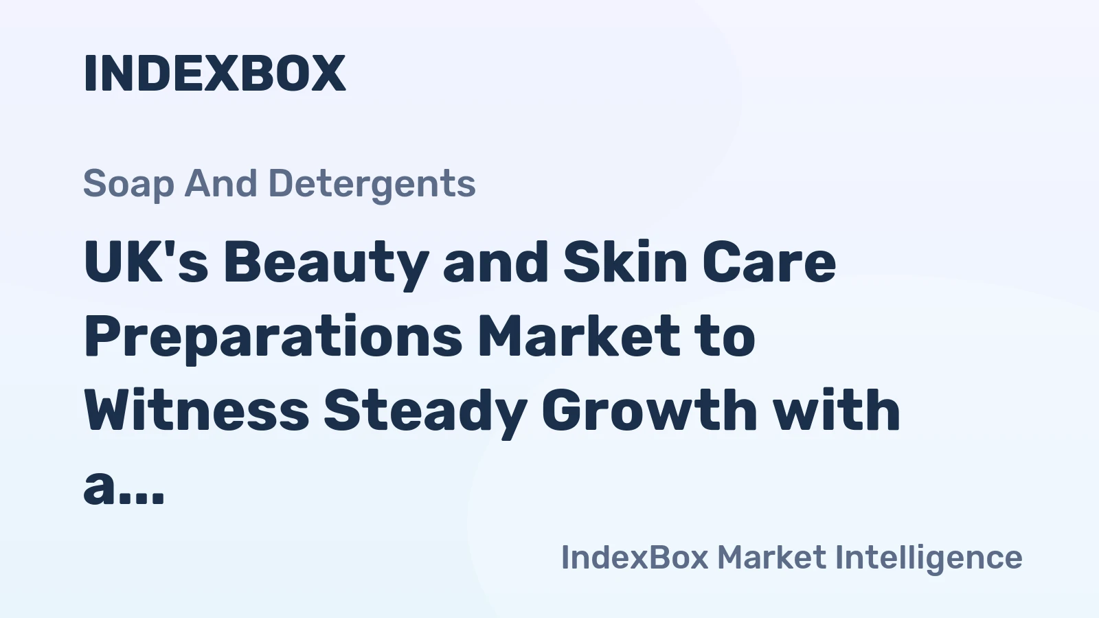 UK's Beauty and Skin Care Preparations Market to Witness Steady Growth with a CAGR of +1.2% from 2024 to 2035, Reaching $2.1B by 2035