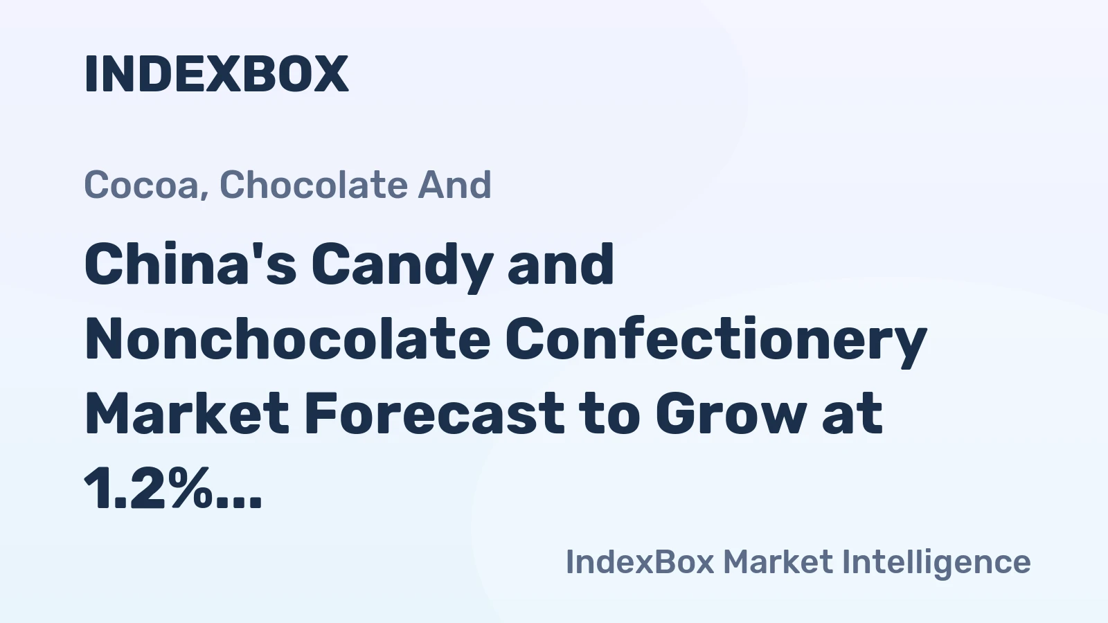 China's Candy and Nonchocolate Confectionery Market Forecast to Grow at 1.2% CAGR Through 2035