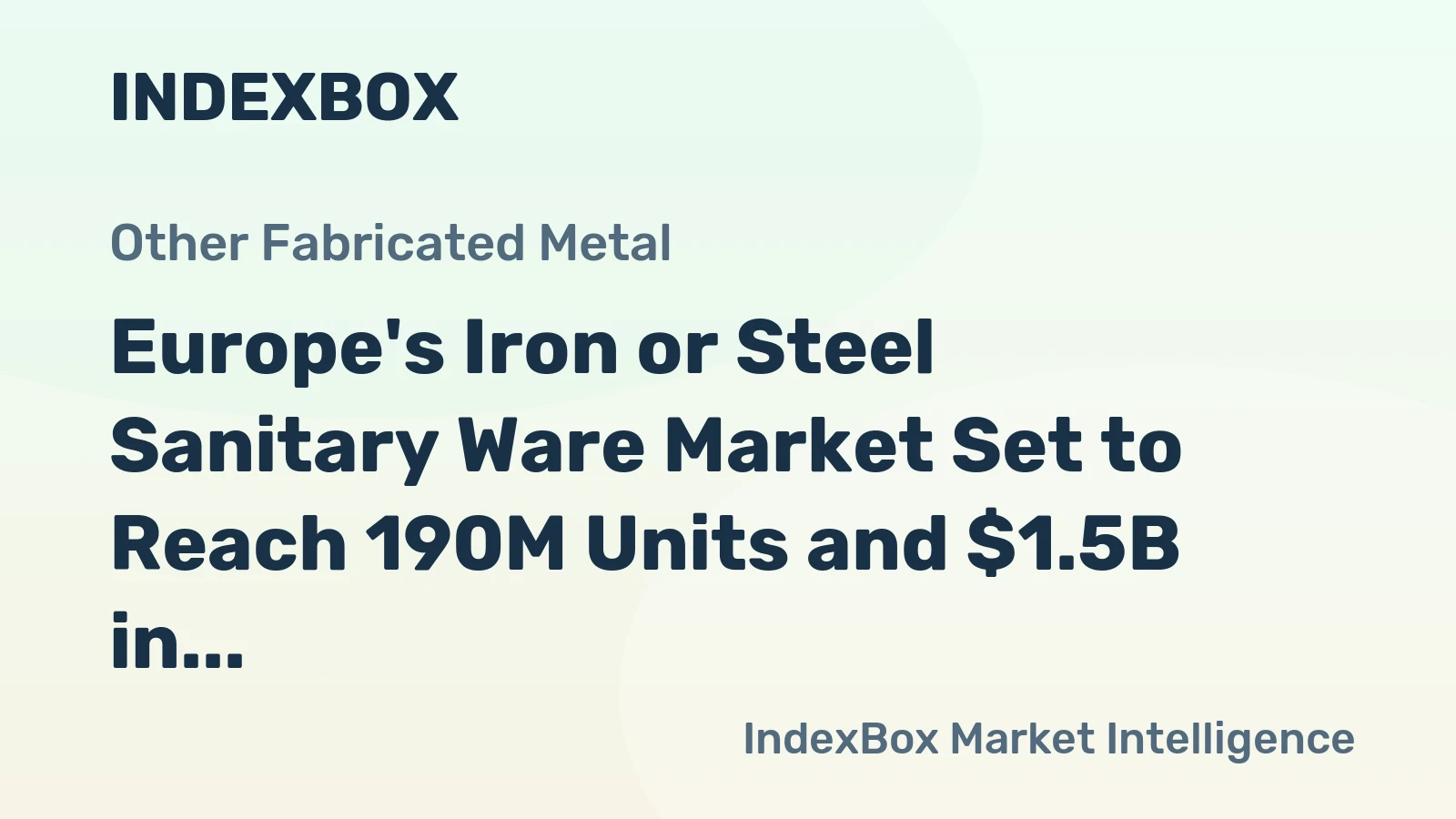 Europe's Iron or Steel Sanitary Ware Market Set to Reach 190M Units and $1.5B in Value