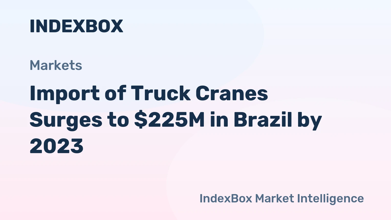 Import of Truck Cranes Surges to $225M in Brazil by 2023