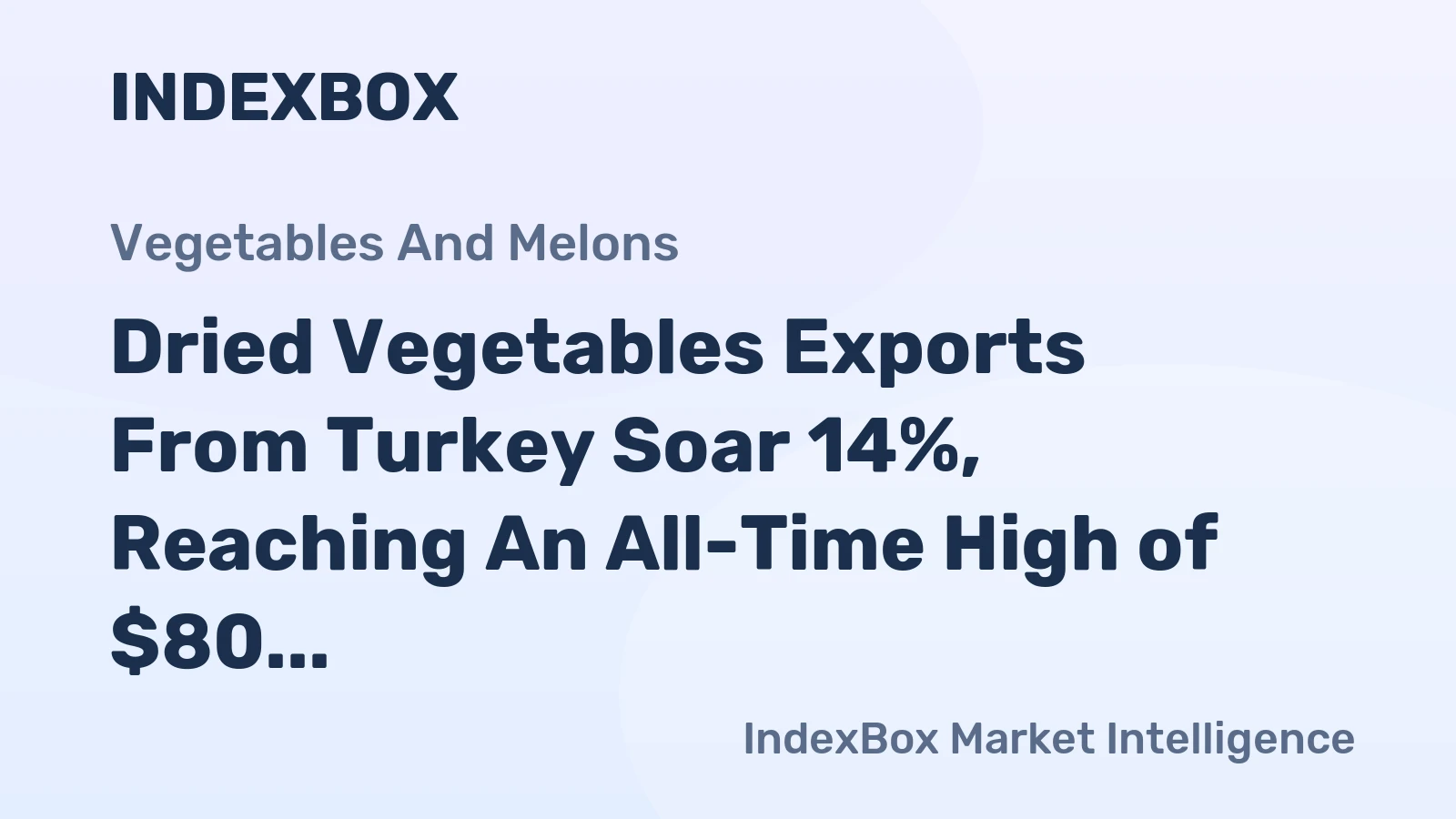 Dried Vegetables Exports From Turkey Soar 14%, Reaching An All-Time High of $80 Million in 2023